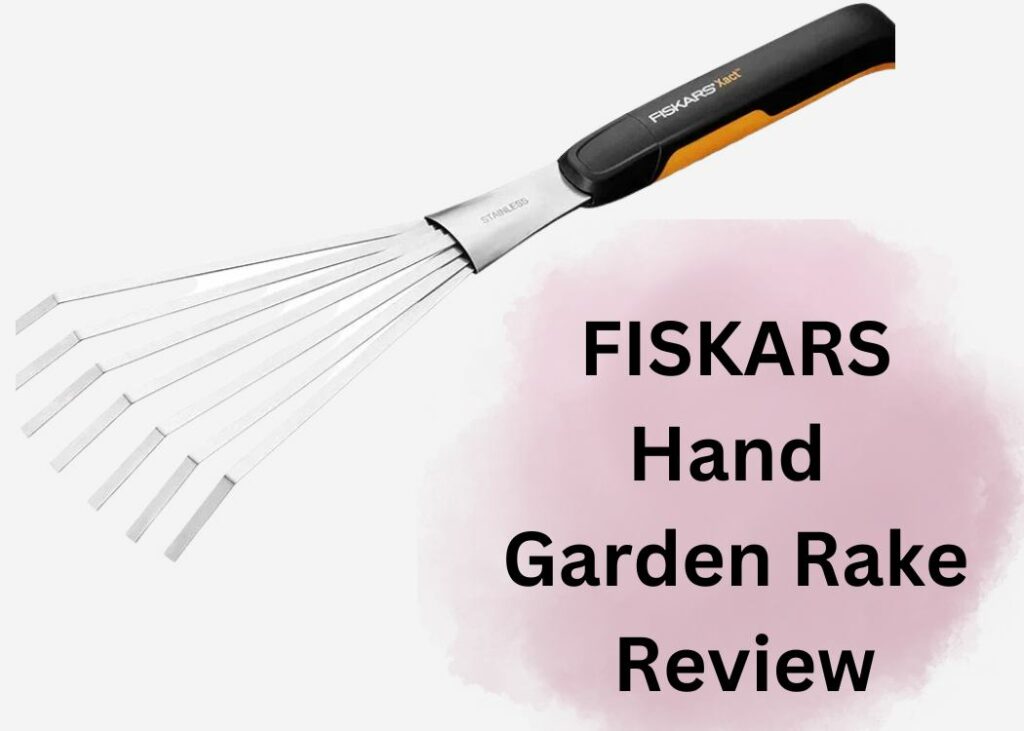 Fiskars Hand Garden Rake Review: No.1 Rake You Should Buy!